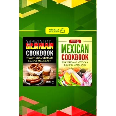 预订 German Cookbook: Traditional German Recipes Made Easy & Mexican Cookbook: Traditional Mexican Recipes Made Easy: 97