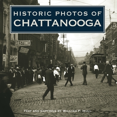 预订 Historic Photos of Chattanooga 查塔努加的历史照片: 9781683369097