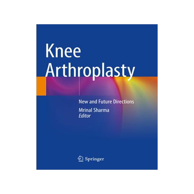 [预订]Knee Arthroplasty: New and Future Directions 9789811685934