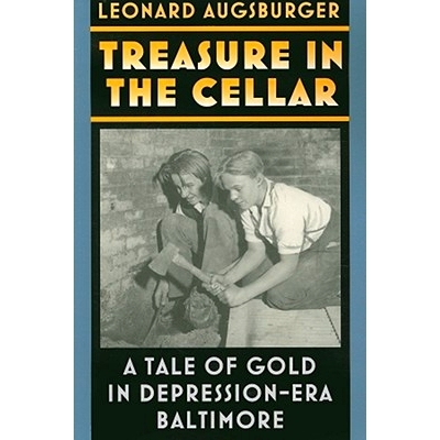 预订 Treasure in the Cellar: A Tale of Gold in Depression-Era Baltimore 地窖宝藏：大萧条时期巴尔的摩的黄金故事: 97809384