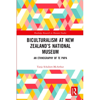 预订 Biculturalism at New Zealand’s National Museum: An Ethnography of Te Papa 新西兰国家博物馆的双文化主义：特帕帕的民