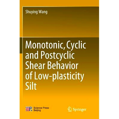 预订 Monotonic, Cyclic and Postcyclic Shear Behavior of Low-plasticity Silt 低塑性粉砂的单调、循环和后循环剪切行为: 9789