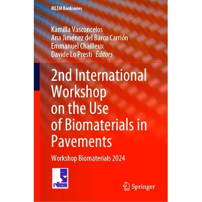 预订 2nd International Workshop on the Use of Biomaterials in Pavements: Workshop Biomaterials 2024 第2届生物材料的路面