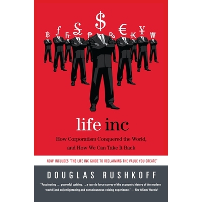预订 Life Inc: How Corporatism Conquered the World, and How We Can Take It Back: 9780812978506