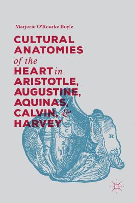 【预订】Cultural Anatomies of the Heart in Aristotle, Augustine, Aquinas, Calvin, and Harvey