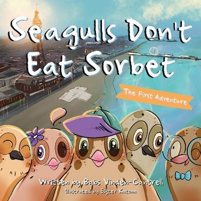 预订 Seagulls Don’t Eat Sorbet: The First Adventure 海鸥不吃冰糕：*次冒险: 9781803132549