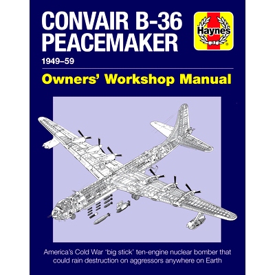 现货 英文原版 Haynes手册 康维尔B-36和平使者战略轰炸机 Convair B-36 Peacemaker (Owners' Workshop Manual)