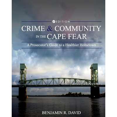 预订 Crime and Community in the Cape Fear: A Prosecutor’s Guide to a Healthier Hometown 恐惧角的犯罪与社区：更加健康的