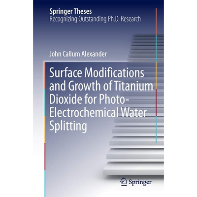 预订 Surface Modifications and Growth of Titanium Dioxide for Photo-Electrochemical Water Splitting 用于光电化学分解水的