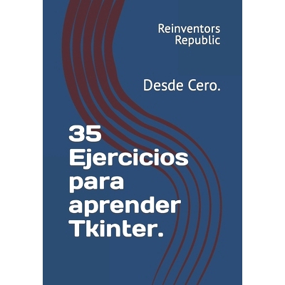 预订 35 Ejercicios para aprender Tkinter.: Desde Cero.: 9798872705291
