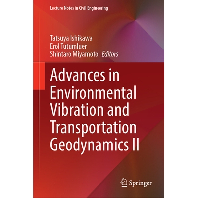预订 Advances in Environmental Vibration and Transportation Geodynamics II 环境振动与输运地球动力学进展 II 9789819636037