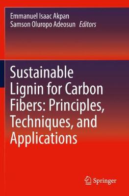 【预订】Sustainable Lignin for Carbon Fibers: Principles, Techniques, and Applications