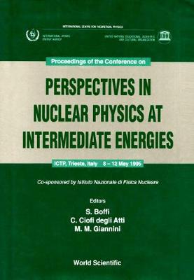 【预订】PERSPECTIVES IN NUCLEAR PHYSICS AT INTERMEDIATE ENERGIES - PROCEEDINGS OF THE CONFERENCE