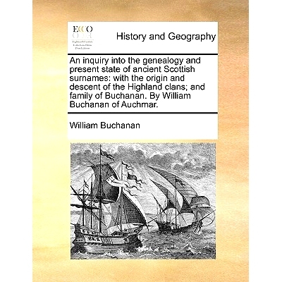 预订 An Inquiry Into the Genealogy and Present State of Ancient Scottish Surnames: With the Origin and Descent of the Hi