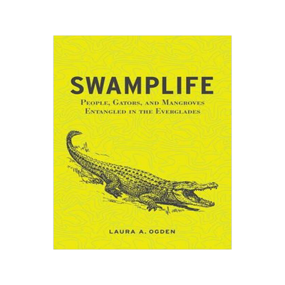 预订 Swamplife: People, Gators, and Mangroves Entangled in the Everglades