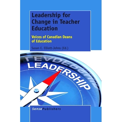 预订 Leadership for Change in Teacher Education: Voices of Canadian Deans of Education 教师教育变革的领导：加拿大教育部