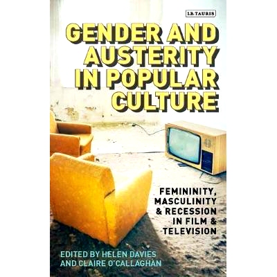 预订 Gender and Austerity in Popular Culture: Femininity, Masculinity and Recession in Film and Television: 978178453664