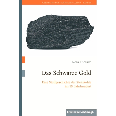 预订 Das Schwarze Gold: Eine Stoffgeschichte der Steinkohle im 19. Jahrhundert 黑金：19 世纪煤炭的物质史: 9783506702890