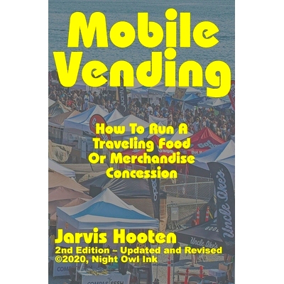 预订 Mobile Vending: How To Run A Traveling Food Or Merchandise Concession: 9781735042619