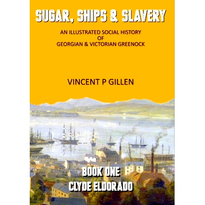 预订 Sugar, Ships & Slavery - Clyde Eldorado: An Illustrated Social History of Georgian and Victorian Greenock: 97819196
