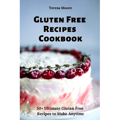 预订 Gluten Free Recipes Cookbook: 50+ Ultimate Gluten Free Recipes to Make Anytime: 9781091539563