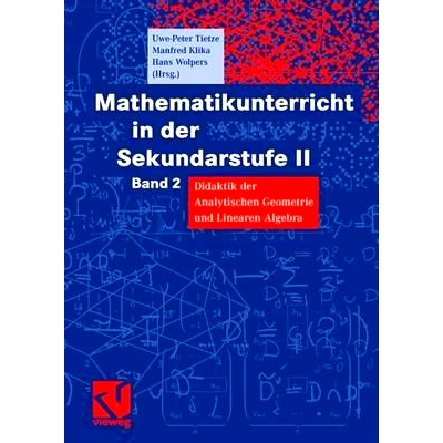 预订 Mathematikunterricht in der Sekundarstufe II: Band 2 Didaktik der Analytischen Geometrie und Linearen Algebra: 9783