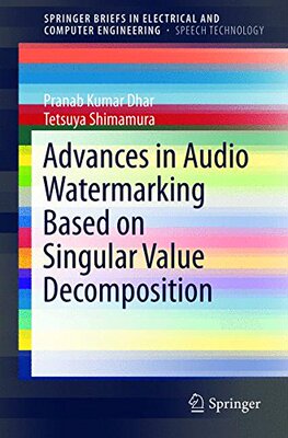 【预订】Advances in Audio Watermarking Based on Singular Value Decomposition
