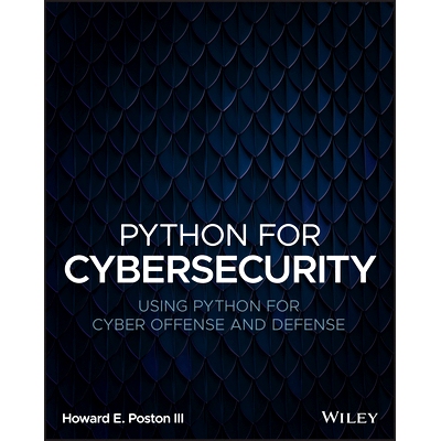 预订 Python for Cybersecurity: Using Python for Cyber Offense and Defense 用于网络安全的Python：Python 语言网络攻防: 978