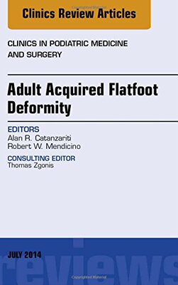【预订】Adult Acquired Flatfoot Deformity, An Issue of Clinics in Podiatric Medicine and Surgery