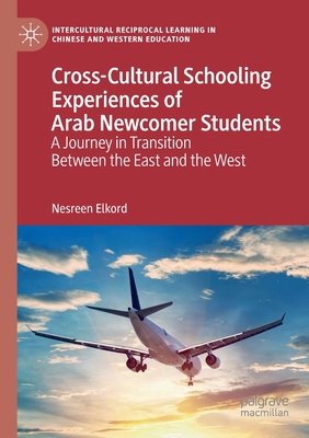 【预订】Cross-Cultural Schooling Experiences of Arab Newcomer Students