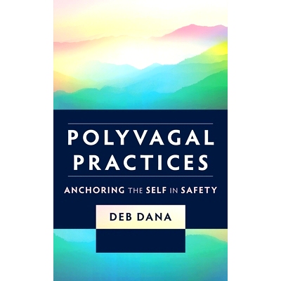 预订 Polyvagal Practices: Anchoring the Self in Safety: 9781324052272