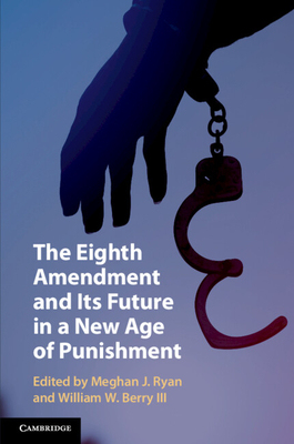 【预订】The Eighth Amendment and Its Future in a New Age of Punishment 9781108724210