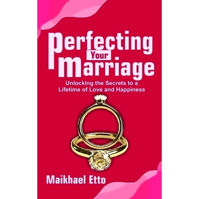 预订 Perfecting Your Marriage: Unlocking the Secrets to a Lifetime of Love and Happiness: 9798395431080