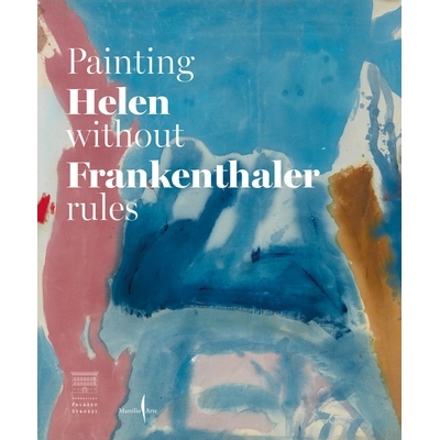 预订 Helen Frankenthaler : painting without rules: 9791254632192
