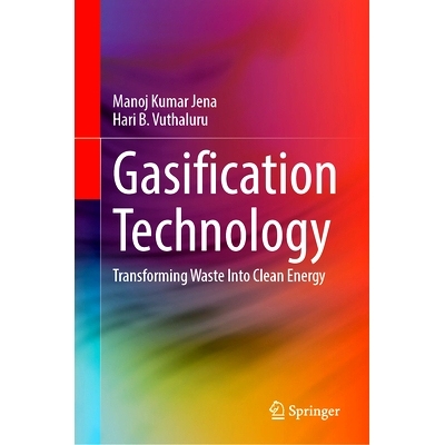 预订 Gasification Technology: Transforming Waste Into Clean Energy 气化技术：废物转化为清洁能源: 9783031710438