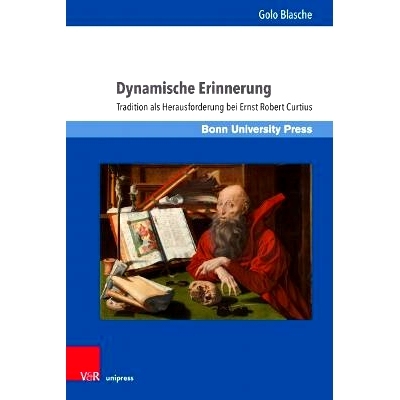 预订 Dynamische Erinnerung: Tradition als Herausforderung bei Ernst Robert Curtius 动态记忆：恩斯特-罗伯特-库尔提乌斯笔
