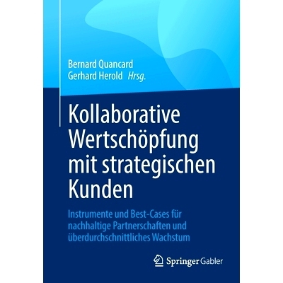 预订 Kollaborative Wertschöpfung mit strategischen Kunden: Instrumente und Best-Cases für nachhaltige Partnerschaften