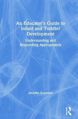 【预订】An Educator’s Guide to Infant and Toddler Development