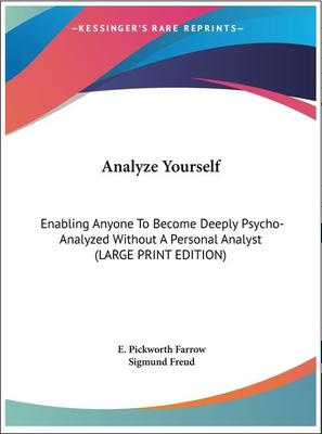 【预订】Analyze Yourself: Enabling Anyone to Become Deeply Psycho-Analyzed Without a Personal Analyst (Large Print...