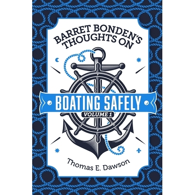 预订 Barret Bonden’s Thoughts on Boating Safely: Volume 1: 9798739261465