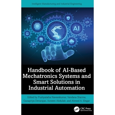 预订 Handbook of AI-Based Mechatronics Systems and Smart Solutions in Industrial Automation 工业自动化基于人工智能的机电