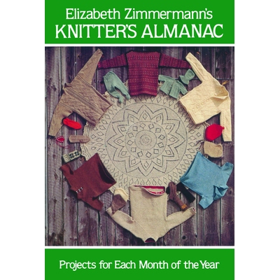 Elizabeth Zimmermann’s Knitter’s Almanac 伊丽莎白·齐默尔曼的编织者年鉴: 9780486241784