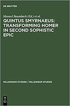 【预订】Quintus Smyrnaeus: Transforming Homer in Second Sophistic Epic 9783110195774