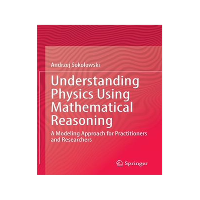 [预订]Understanding Physics Using Mathematical Reasoning 9783030802042