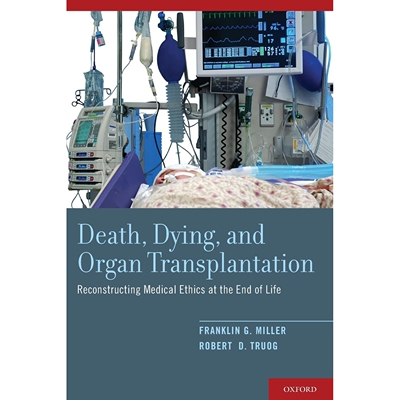 预订 Death, Dying, and Organ Transplantation Reconstructing Medical Ethics at the End of Life *，将死和器官移植：生命尽