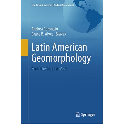 预订 Latin American Geomorphology From the Crust to Mars 拉丁美洲地貌：从地壳到类似火星的地貌 9783031551772