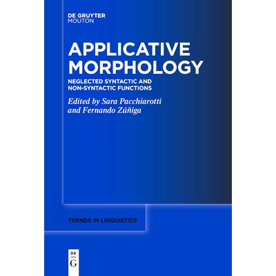 预订 Applicative Morphology: Neglected Syntactic and Non-syntactic Functions 应用形态学： 被忽视的句法和非句法功能: 9783