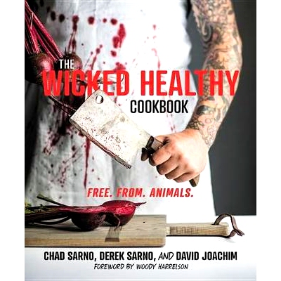 预订 The Wicked Healthy Cookbook: Free. From. Animals.