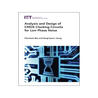 [预订]Analysis and Design of CMOS Clocking Circuits for Low Phase Noise 9781785618017