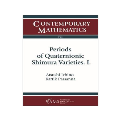 [预订]Periods of Quaternionic Shimura Varieties. I. 9781470448943